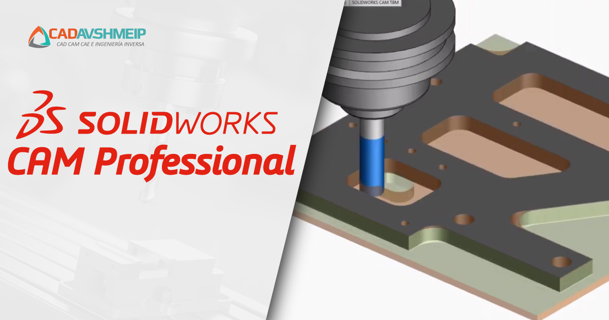 SolidWorks CAM Professional - CAD AVSHMEIP